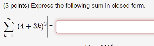 Solved (3 points) Express the following sum in closed form. | Chegg.com