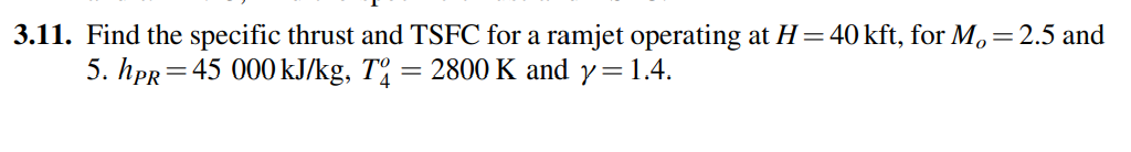 Solved = 3.11. Find the specific thrust and TSFC for a | Chegg.com
