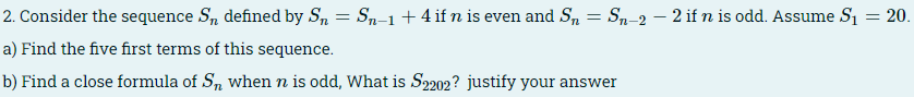 Solved 2. Consider the sequence Sn defined by Sn=Sn−1+4 if n | Chegg.com