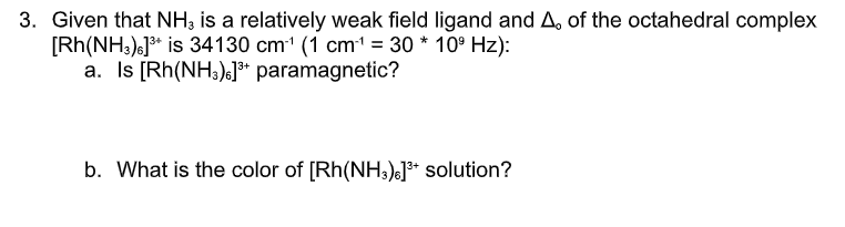 Solved 3. Given that NHz is a relatively weak field ligand | Chegg.com