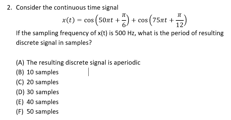 Solved 2. Consider the continuous time signal x(t) = | Chegg.com