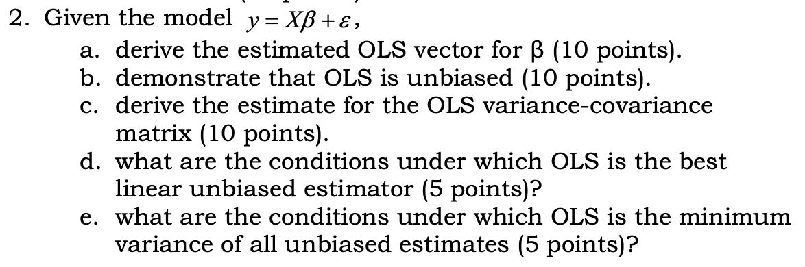 Solved Given the model y=xβ+ε,a. ﻿derive the estimated OLS | Chegg.com