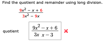 Solved Find the quotient and remainder using long division. | Chegg.com