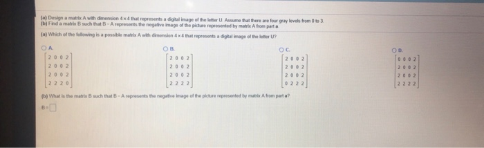 Solved A) Design a matrix A with dimension 4x4 that | Chegg.com