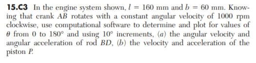 Solved 15.03 In the engine system shown, 1 = 160 mm and b = | Chegg.com