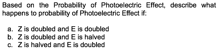 Solved Based on the Probability of Photoelectric Effect, | Chegg.com