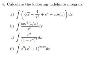 Solved 4. Calculate the following indefinite integrals: a) | Chegg.com