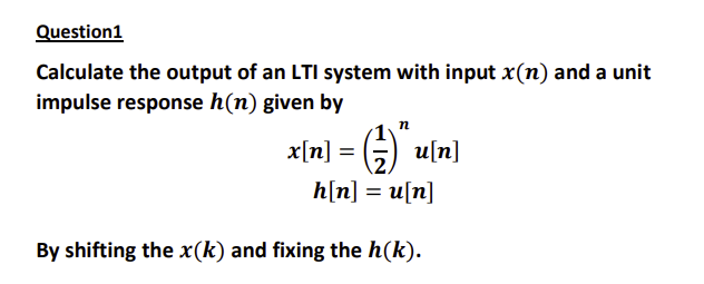 Solved Calculate The Output Of An Lti System With Input Xn 