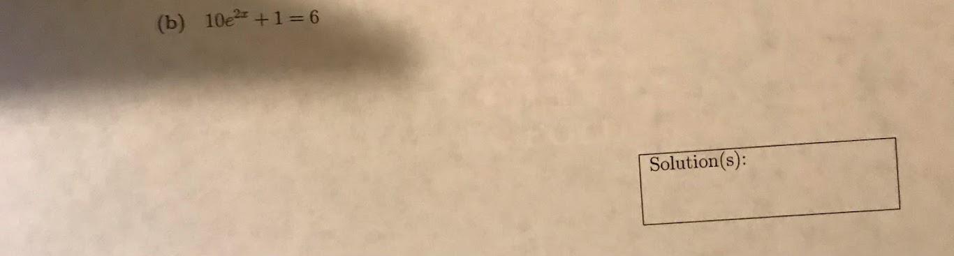 Solved (b) 10e2+ + 1 = 6 Solution(s): | Chegg.com