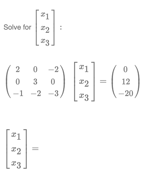 Solved Solve for ⎣⎡x1x2x3⎦⎤ : | Chegg.com