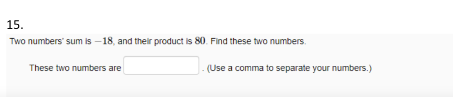 Solved 15. Two numbers' sum is – 18, and their product is | Chegg.com