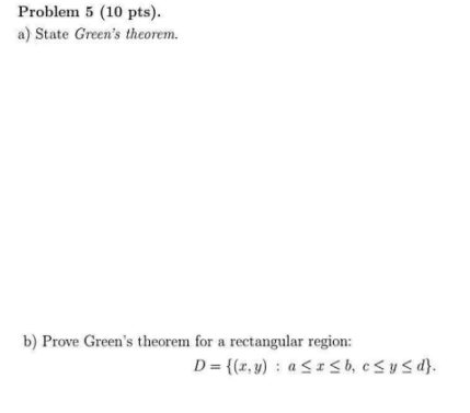 Problem 5 (10 ﻿pts).a) ﻿State Green's theorem.b) | Chegg.com