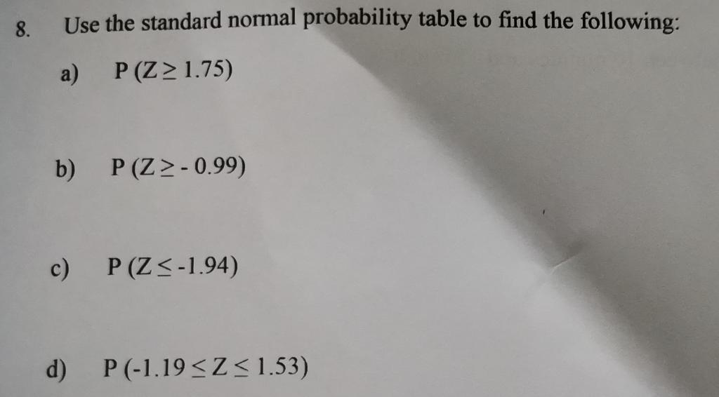 Solved Use the standard normal probability table to find the | Chegg.com