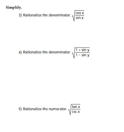 Solved Simplify. 3) Rationalize the denominator. COS X sin x | Chegg.com
