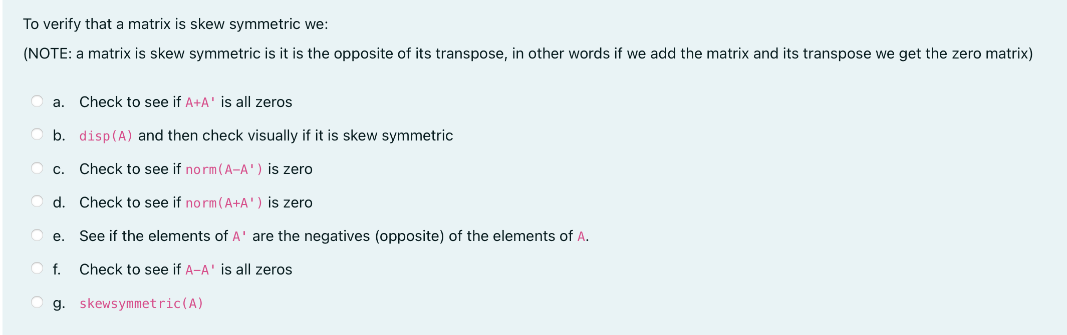 Solved To verify that a matrix is skew symmetric we: (NOTE: | Chegg.com