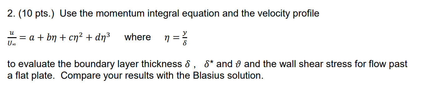 Solved 2. (10 pts.) Use the momentum integral equation and | Chegg.com
