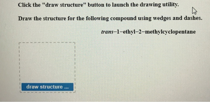 Solved Click the "draw structure" button to launch the | Chegg.com