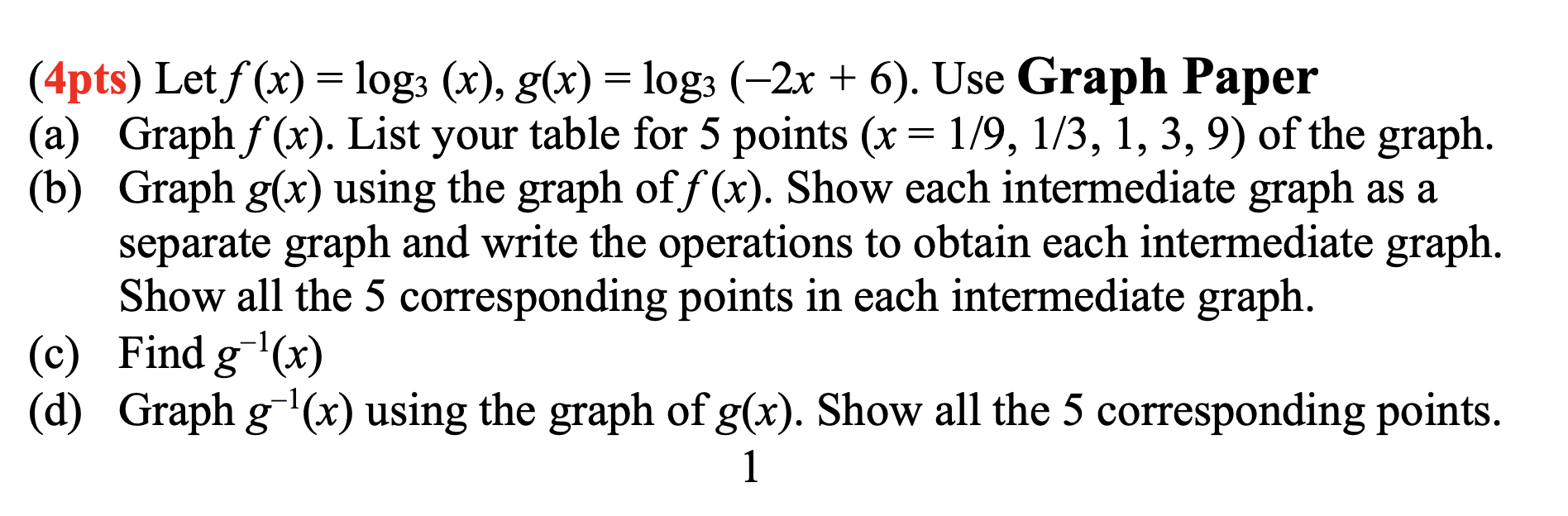 Solved (4pts) Let f (x) = log3 (x), g(x) = log2 (-2x + 6). | Chegg.com