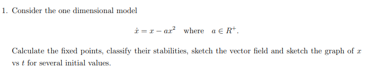 Solved 1. Consider the one dimensional model i = x - ax? | Chegg.com