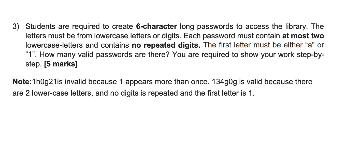 Solved 3) Students are required to create 6-character long | Chegg.com