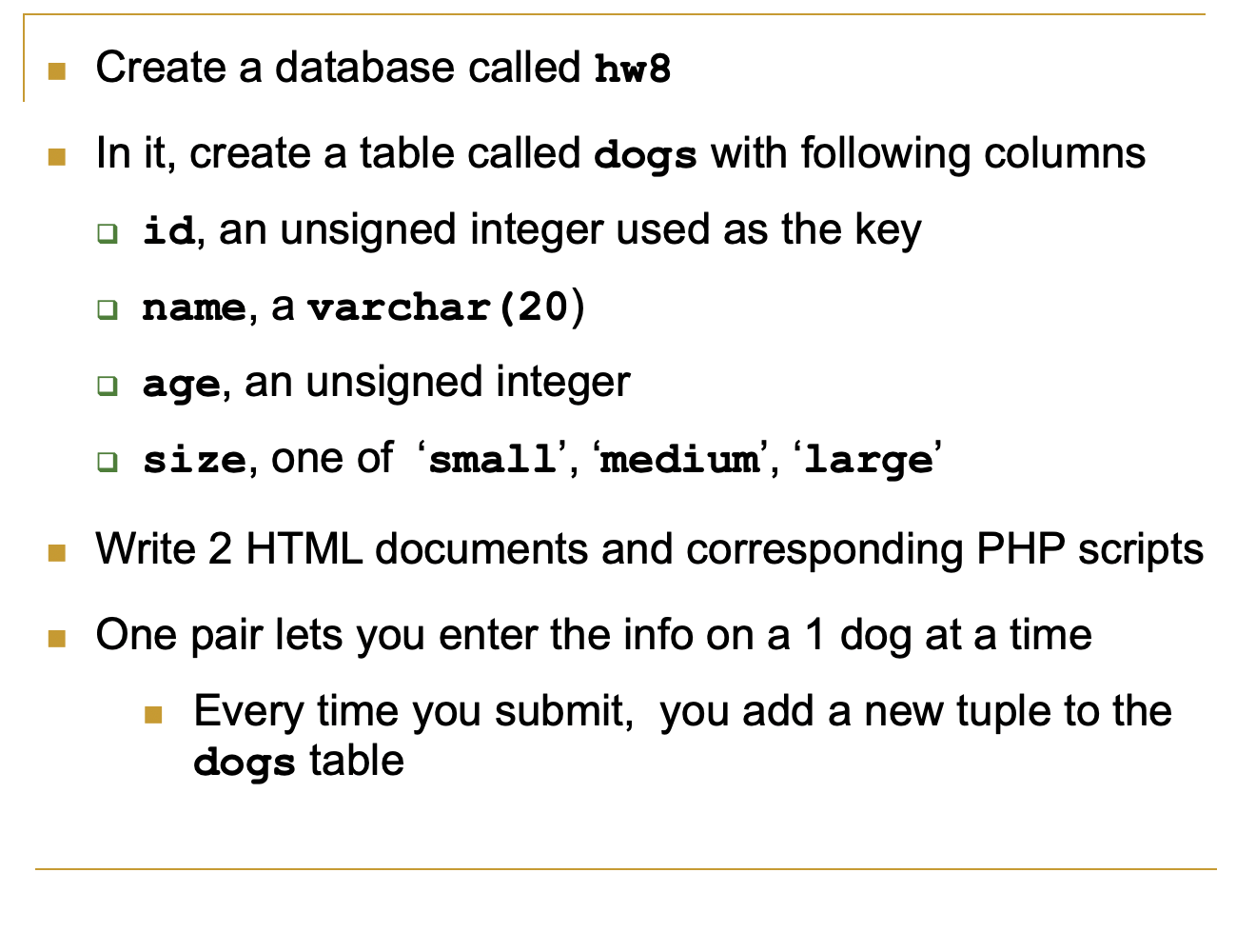Create a database called hw8 In it, create a table | Chegg.com