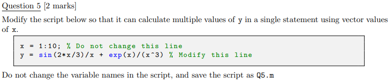 Solved Question 5 [2 marks ] Modify the script below so that | Chegg.com
