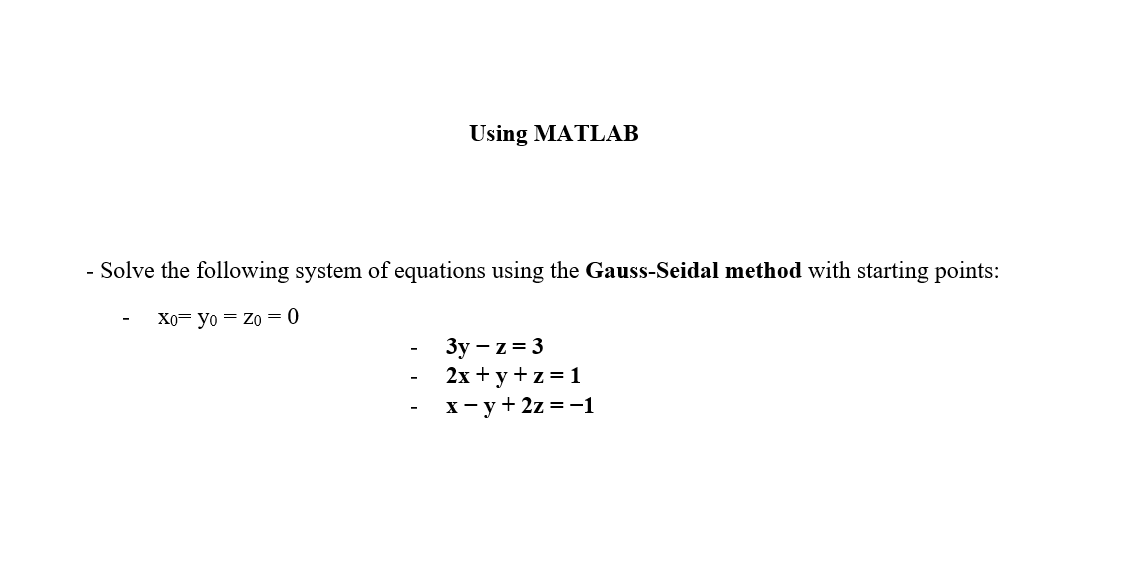 Solved Using Matlab Solve The Following System Of 