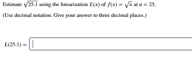 Solved Estimate V25.1 using the linearization L(x) of f(x) = | Chegg.com