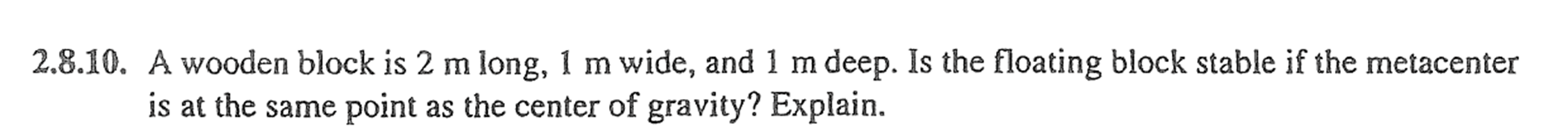 Solved 2.8.10. A wooden block is 2 m long, 1 m wide, and 1 m | Chegg.com
