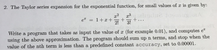 Solved 2. The Taylor series expansion for the exponential | Chegg.com