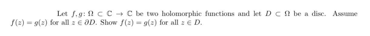 Solved Let f,g: 12 CC + C be two holomorphic functions and | Chegg.com
