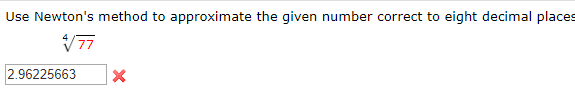 Solved Use Newton's method to approximate the given number | Chegg.com