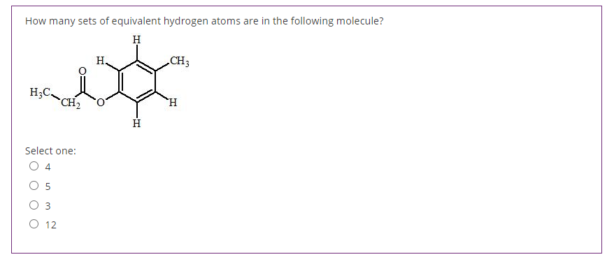 Solved How many sets of equivalent hydrogen atoms are in the | Chegg.com