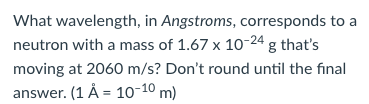 Solved What wavelength, in Angstroms, corresponds to a | Chegg.com