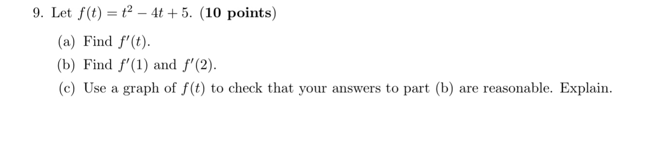 Solved Let f(t)=t2-4t+5. (10 ﻿points)(a) ﻿Find f'(t).(b) | Chegg.com