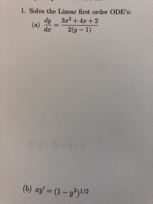 Solved 1. Solve the Linear first order ODE's: dy 3a2 4c +2 | Chegg.com