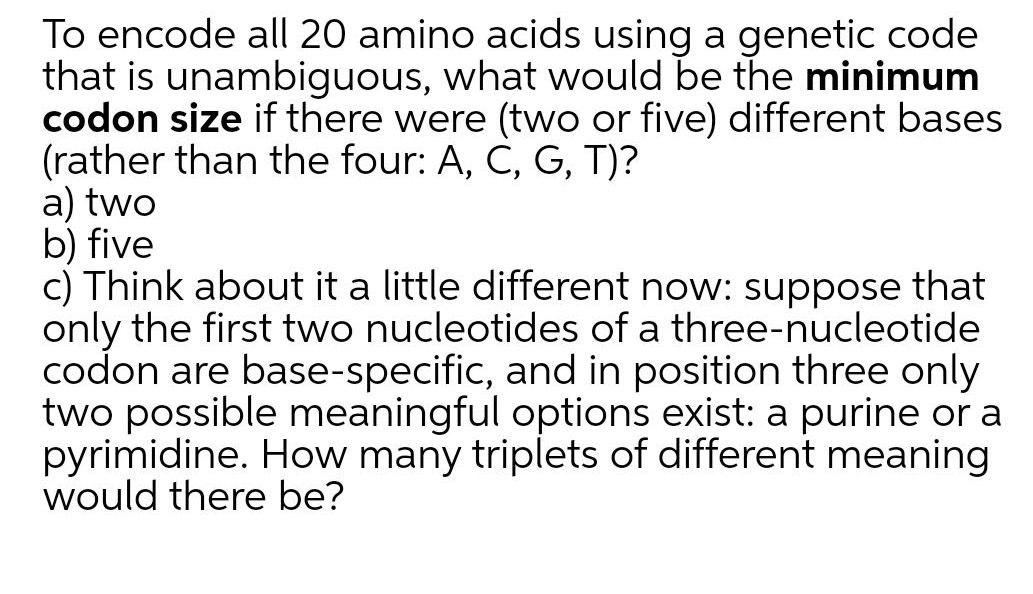 Solved To encode all 20 amino acids using a genetic code | Chegg.com