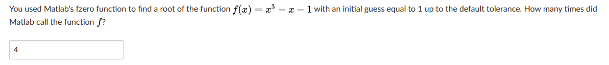 Solved You Used Matlab S Fzero Function To Find A Root Of