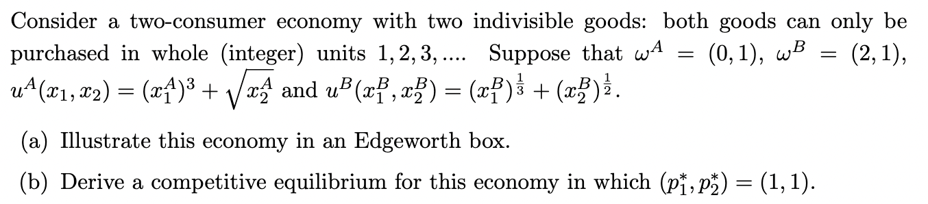 Solved Consider a two-consumer economy with two indivisible | Chegg.com