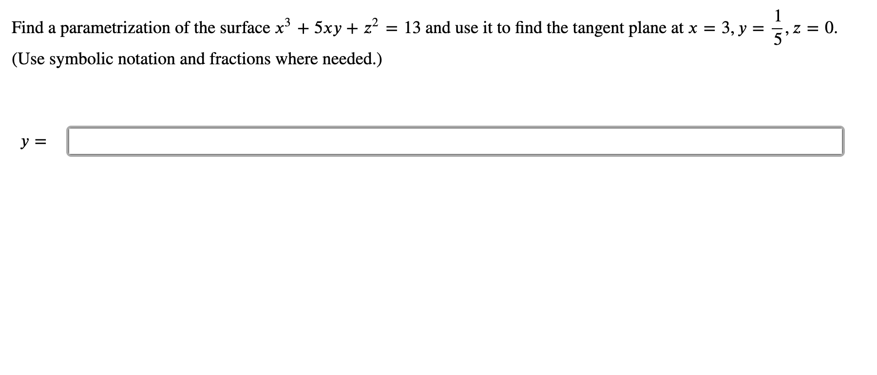 Solved = Find a parametrization of the surface x3 + 5xy + z2 | Chegg.com
