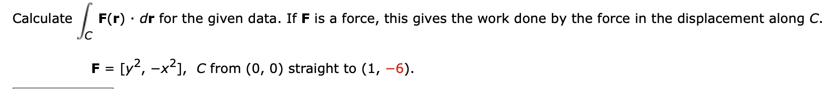 Solved Calculate les F(r) · dr for the given data. If F is a | Chegg.com