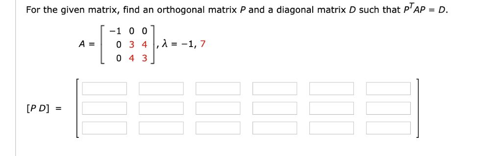 Solved For the given matrix, find an orthogonal matrix P and | Chegg.com