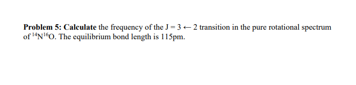 Solved Problem 5: Calculate the frequency of the J= 3 + 2 | Chegg.com