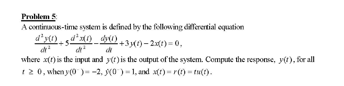 Solved Problem 5: A continuous-time system is defined by the | Chegg.com