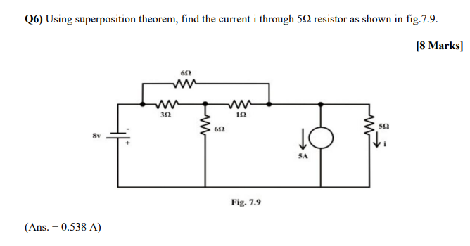 Solved Q6) Using superposition theorem, find the current i | Chegg.com