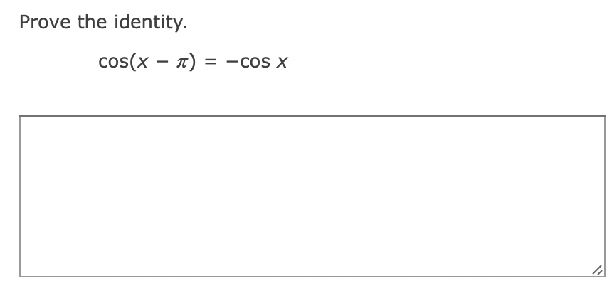 Solved Prove the identity. cos(x - 1) = -cos X = 4 | Chegg.com