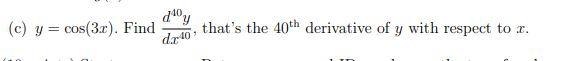 Solved dy (c) y = cos(3.c). Find that's the 40th derivative | Chegg.com