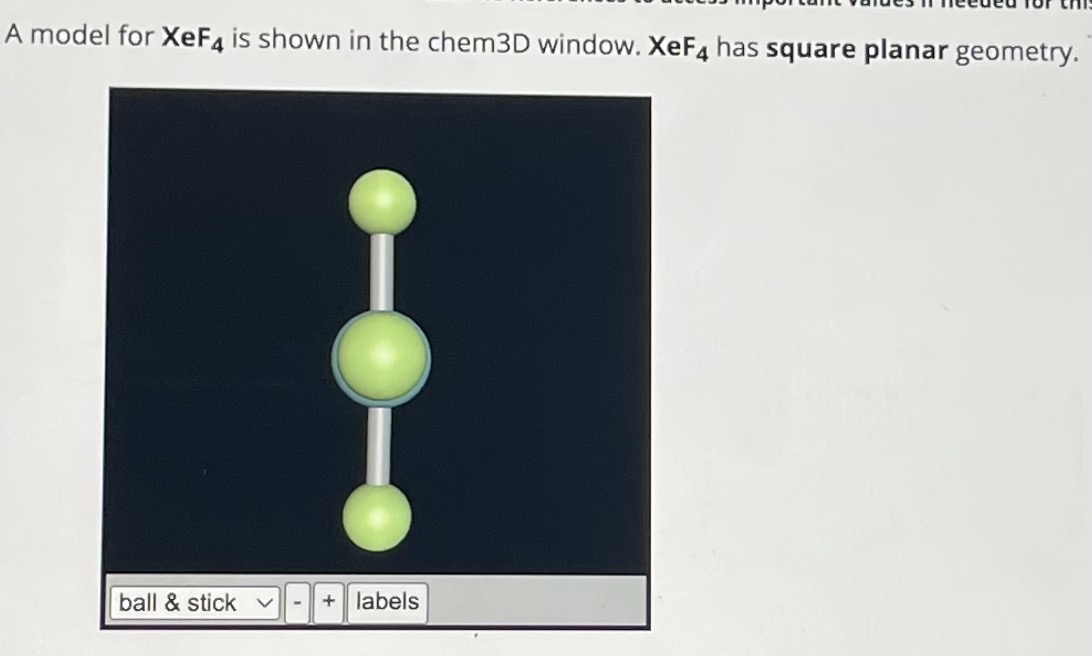 Solved A model for XeF4 is shown in the chem3D window. XeF4 | Chegg.com