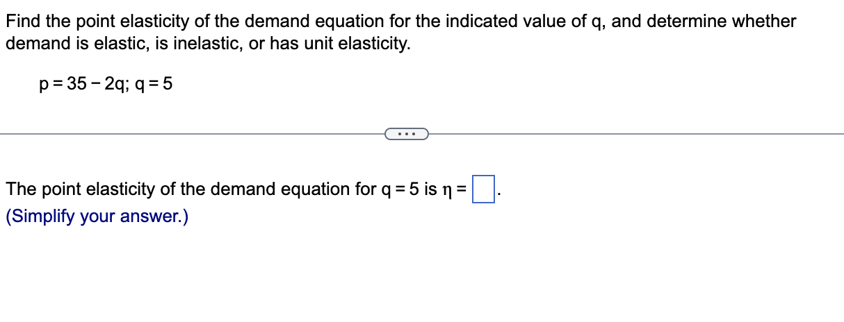 Solved Find the point elasticity of the demand equation for | Chegg.com