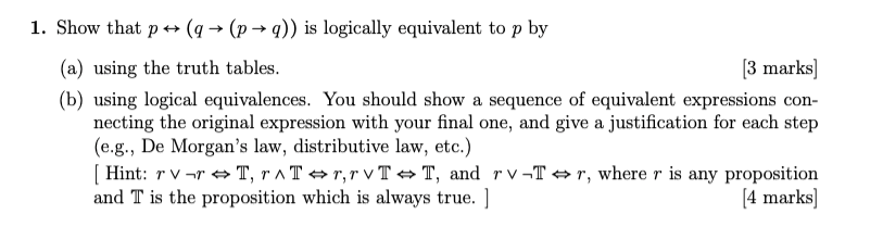 Solved 1. Show that p↔(q→(p→q)) is logically equivalent to p | Chegg.com